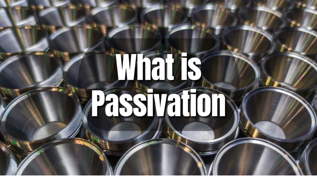 What is Passivation: Definition and Application