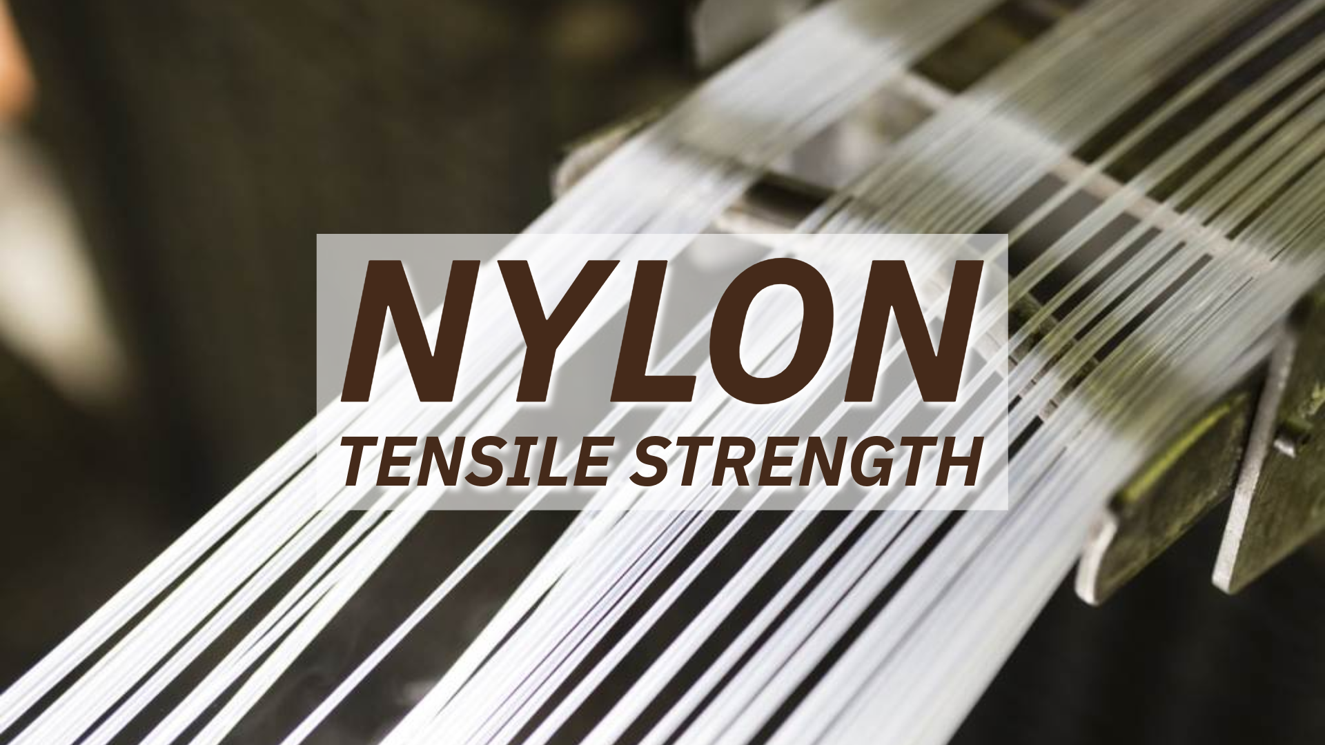 Nylon Tensile Strength: A Breakdown