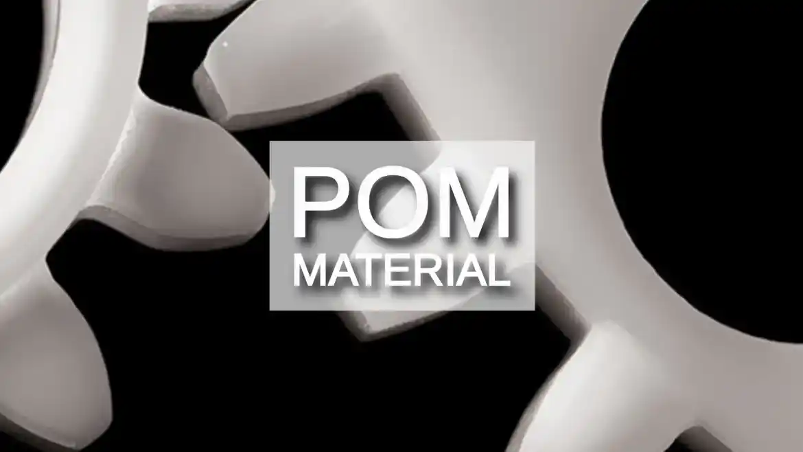 POM Material: A Versatile Engineering Plastic