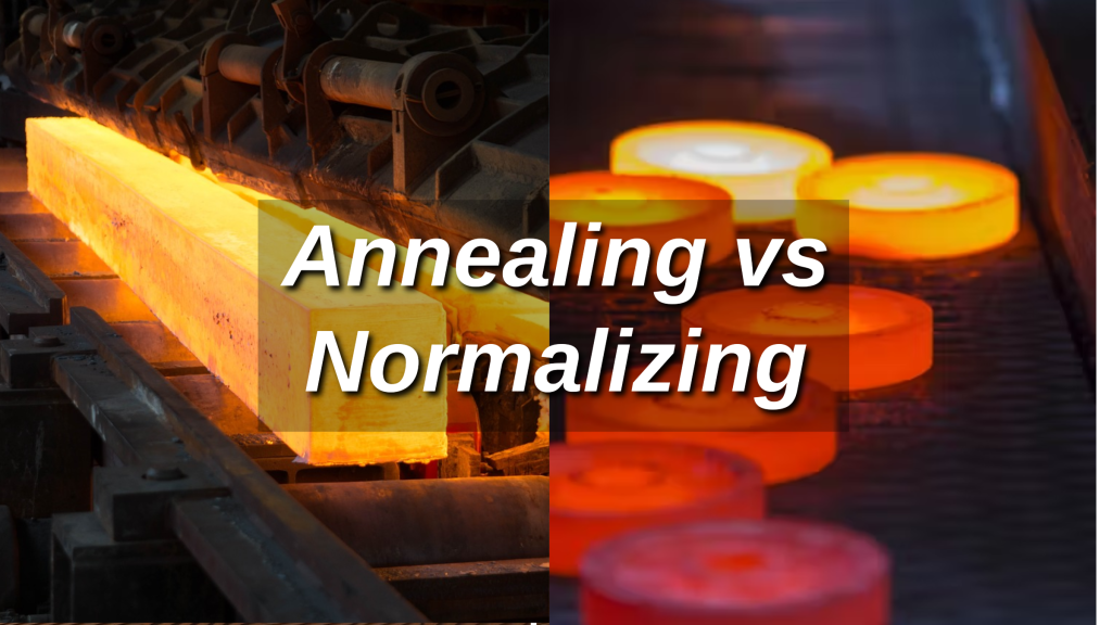 Annealing vs Normalizing: Contrasts, Benefits, and Applications Annealing vs Normalizing: Contrasts, Benefits, and Applications