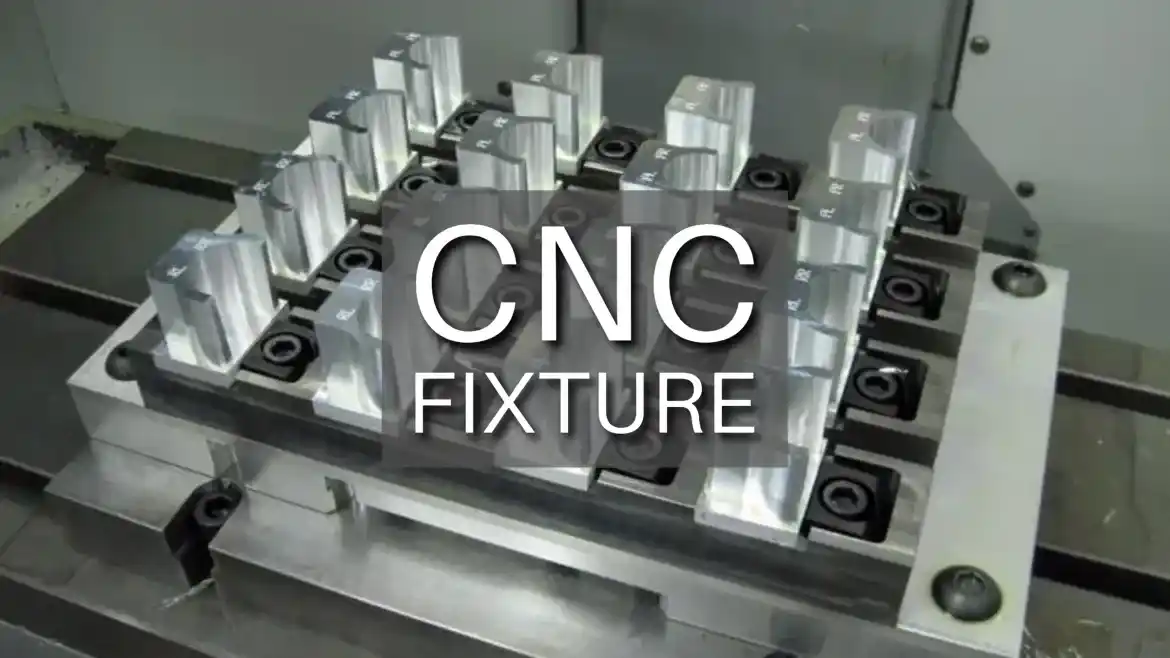 CNC Fixture: A Helpful Tool in Manufacturing