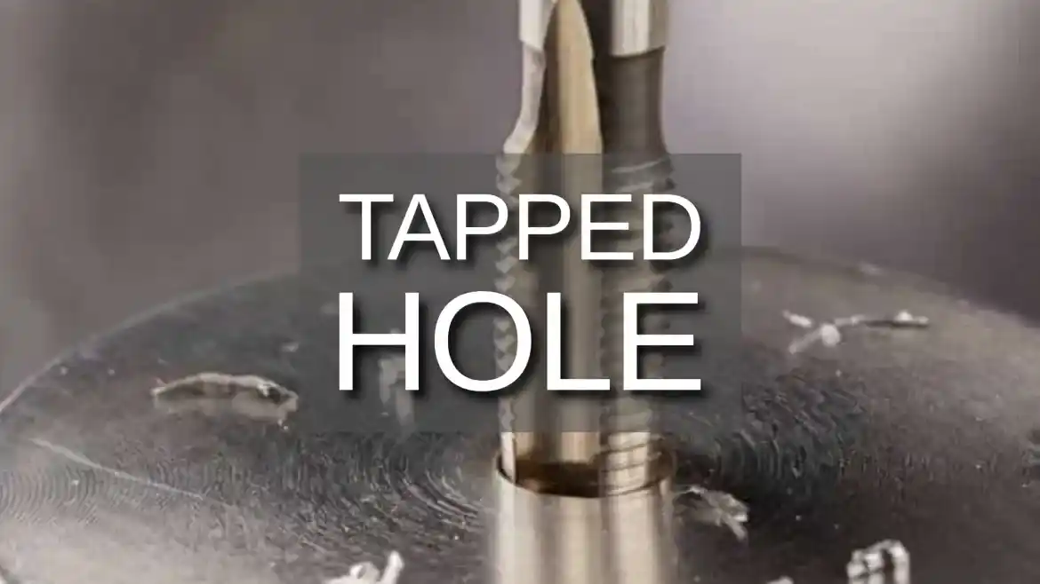 Tapped Hole: Enhancing Structural Integrity